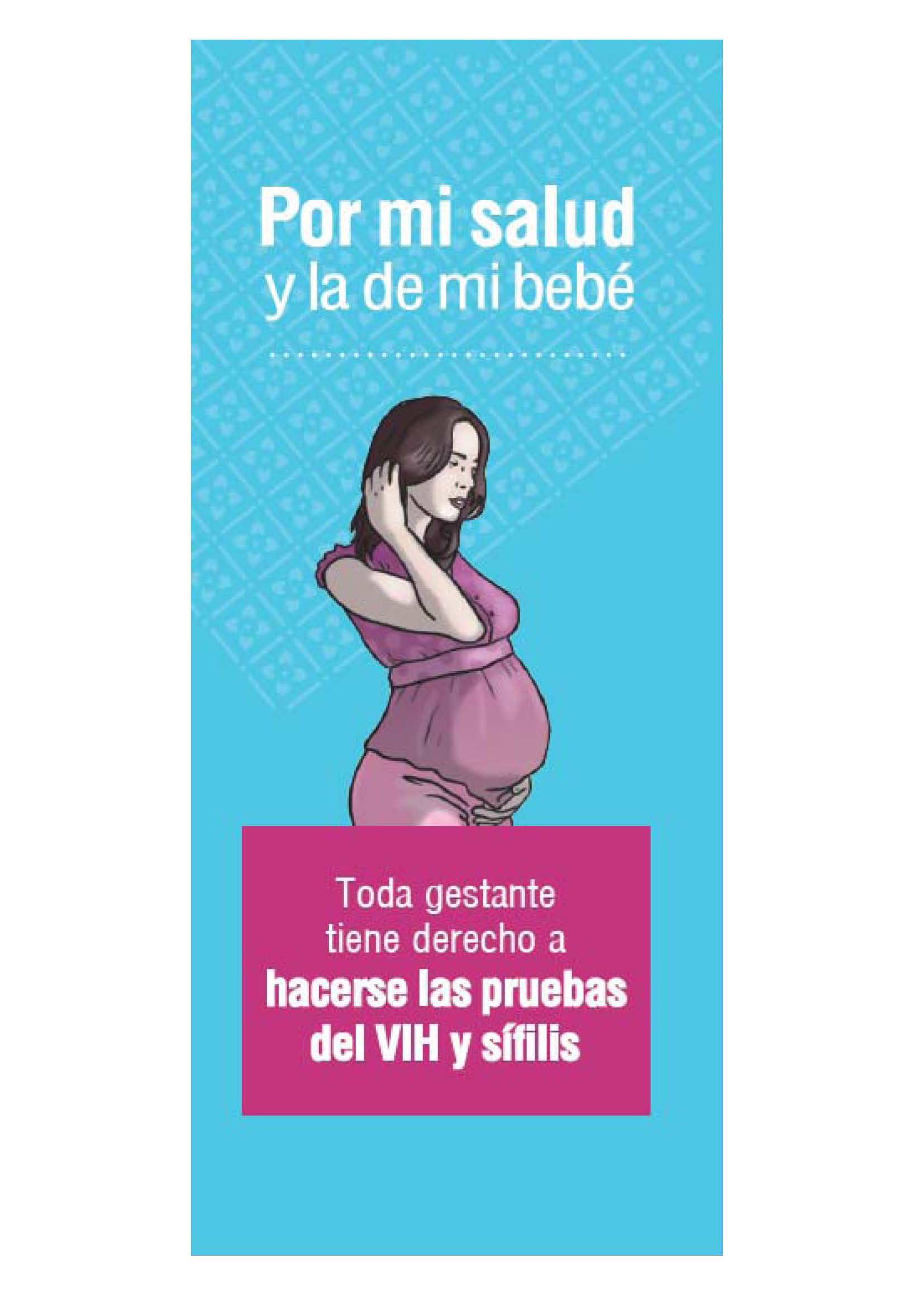 Por mi salud y la de mi bebé : toda gestante tiene derecho a hacerse ...