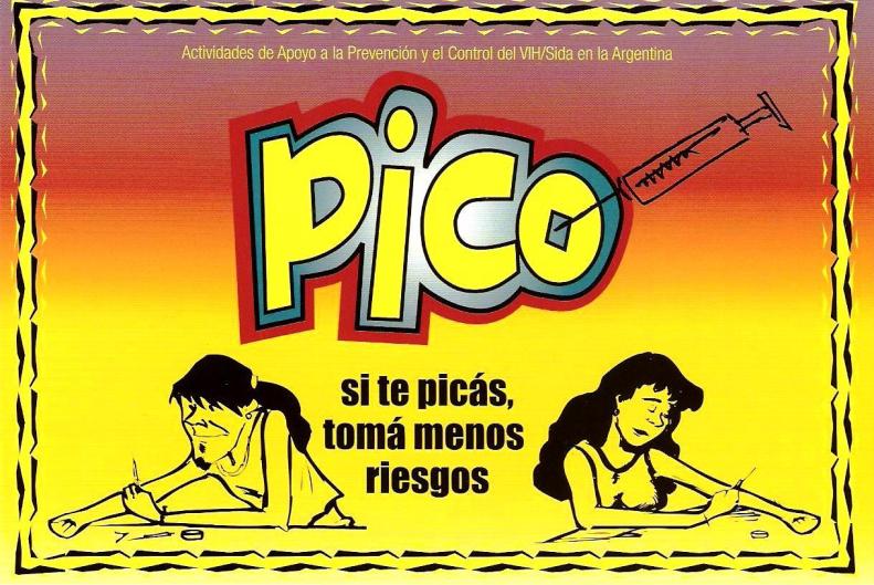 Pico. Si te picás, tomá menos riesgos. SIDA STUDI